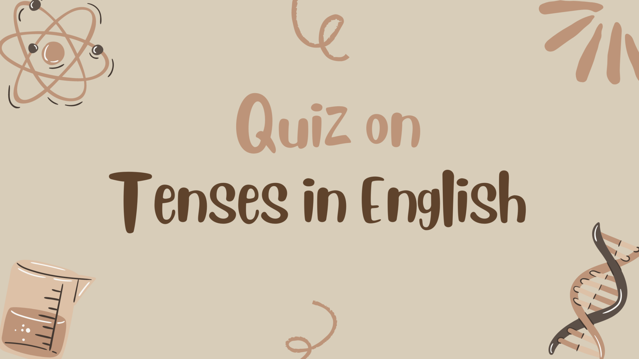 Tenses In English - MCQ Quiz For Practice (with Answers) - English Quiz