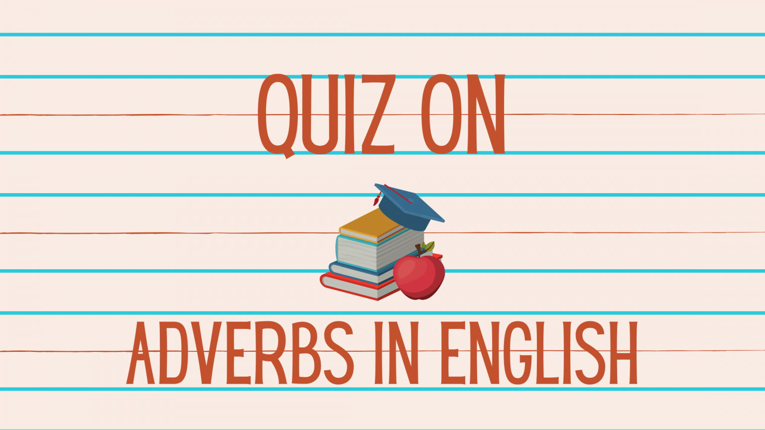 Adverbs And Its Types Exercises & Quiz With Answers - English Quiz